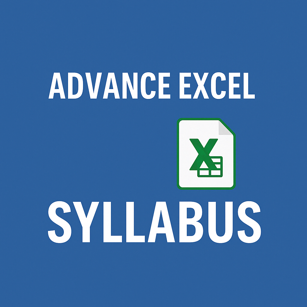 Advance Excel Syllabus 2025: Complete Course Outline for Professionals